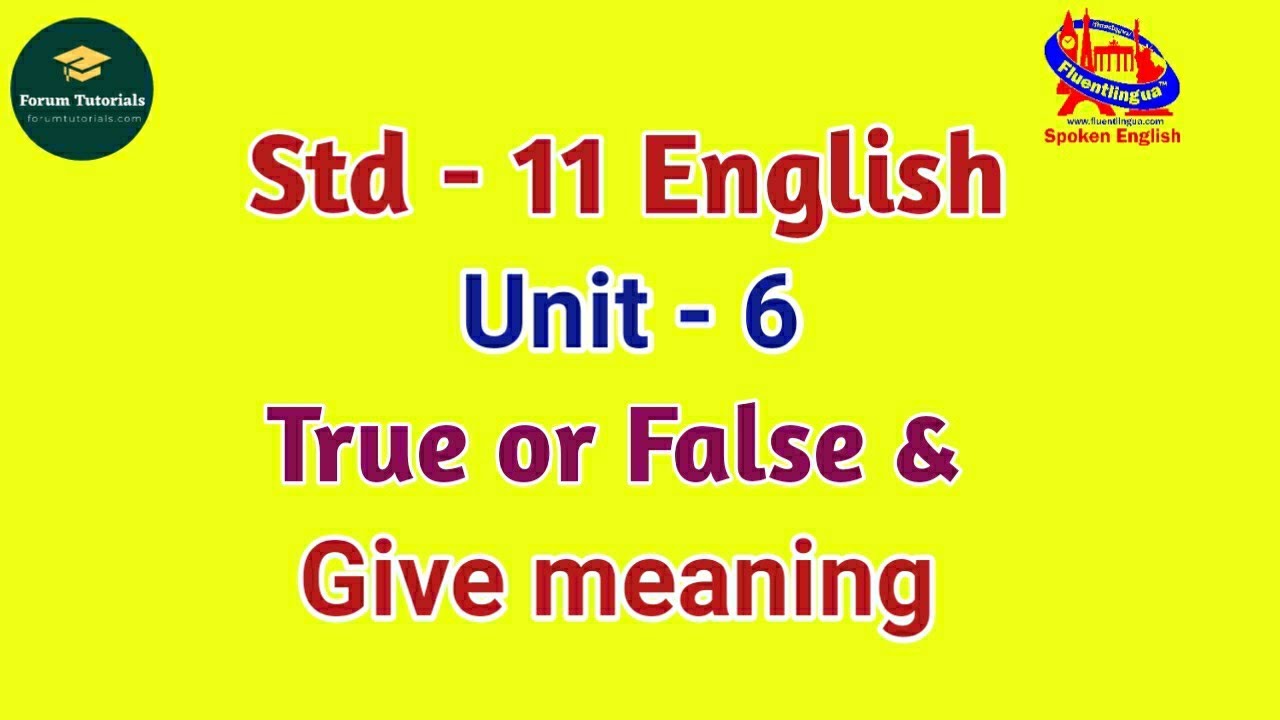 Std 11 English Unit 6 True False Give Meaning Forum std-11-english-unit-6-true-false-give-meaning-forum