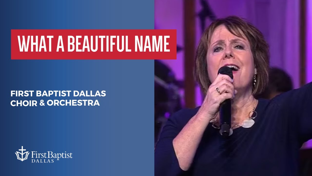 “What A Beautiful Name” First Dallas Choir & Orchestra with Leona ...