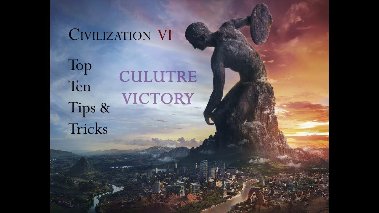 Civilization VI Tips & Tricks: Culture Victory - YouTube