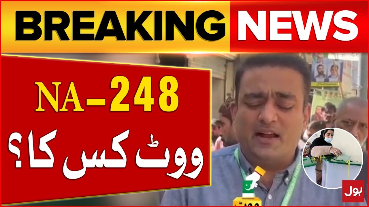 NA-248 Elections | Who Will Win the Election? | Breaking News - YouTube