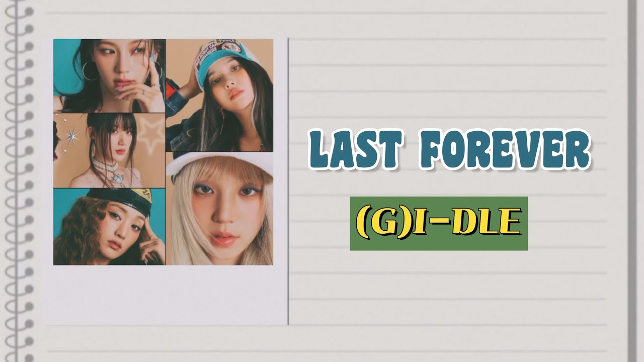 (G)I-DLE ((여자)아이들) — LAST FOREVER lyrics (Rom_Eng) - YouTube