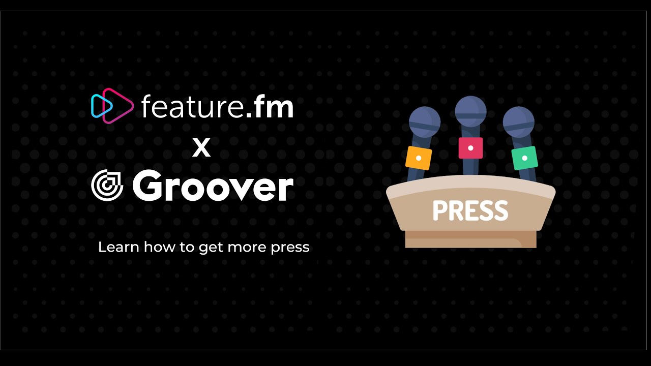 Feature.fm x Groover: Learn how to get more press - YouTube