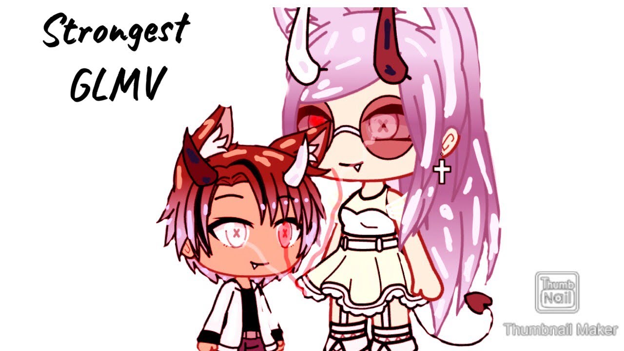 Strongest~GLMV - YouTube