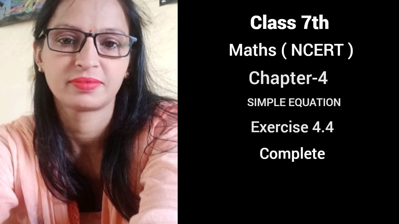 EXERCISE 4 4 COMPLETE CLASS 7th MATHS NCERT CHAPTER 4 exercise-4-4-complete-class-7th-maths-ncert-chapter-4