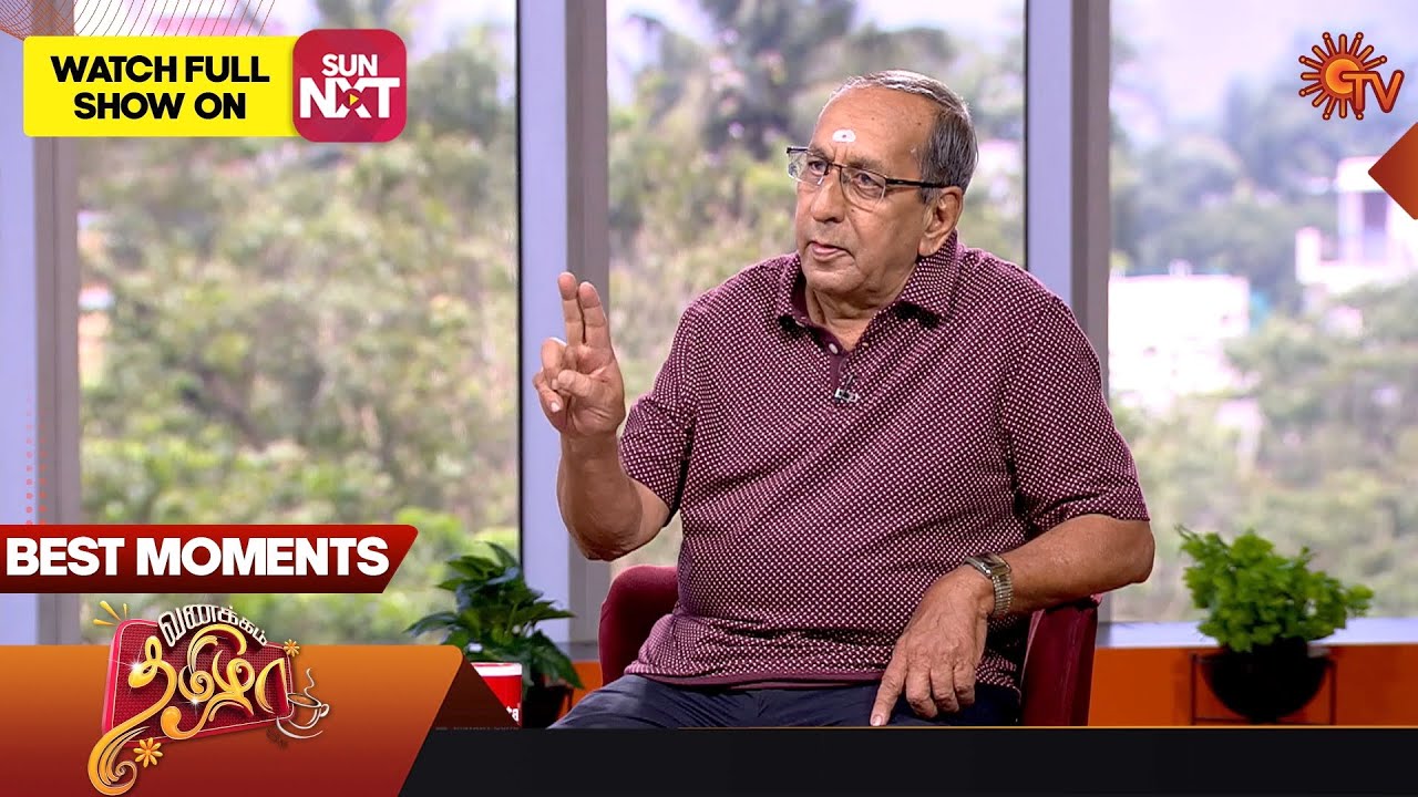 Vanakkam Tamizha with Actor Kathadi Ramamurthy | Best Moments | 20 Apr ...