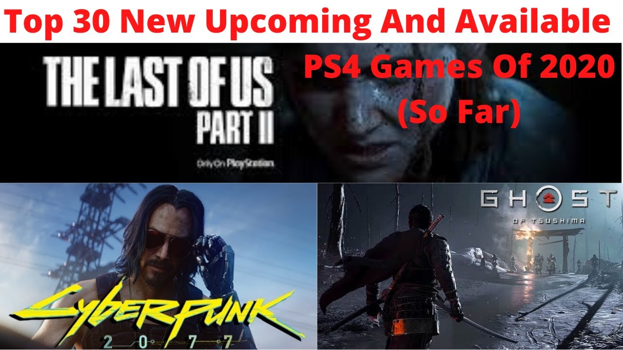 Top 30 New Upcoming And Available PS4 Games Of 2020 (So Far) - YouTube