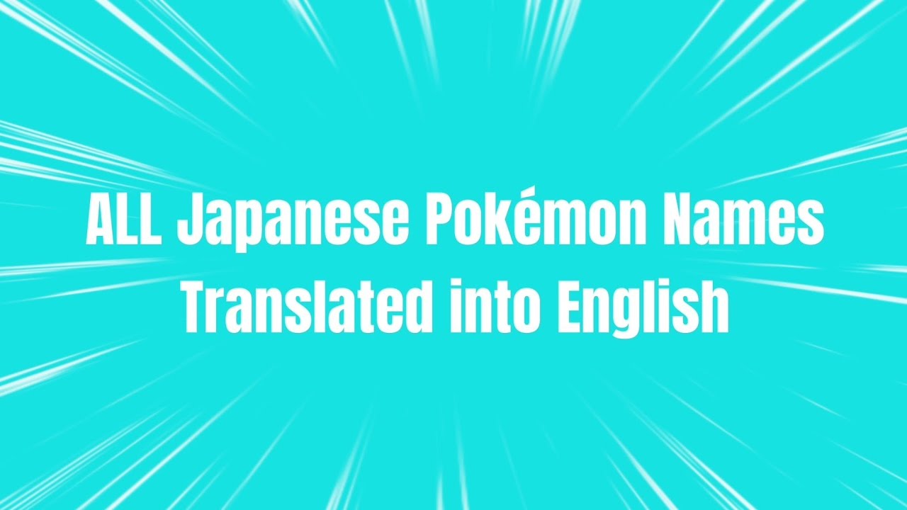 All Japanese Pokémon Names Translated Into English (Gen 1) | APRIL ...