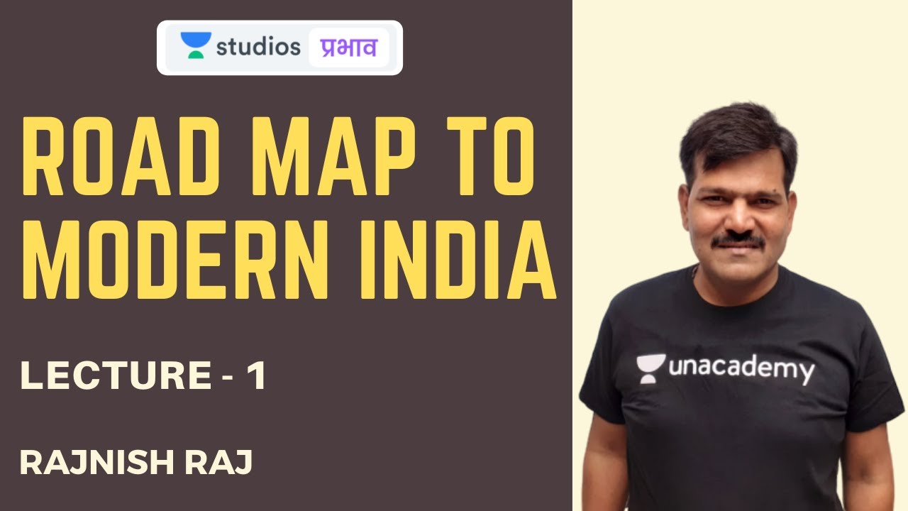L1: Road Map to Modern India (Part-1) | Modern Indian History | UPSC ...