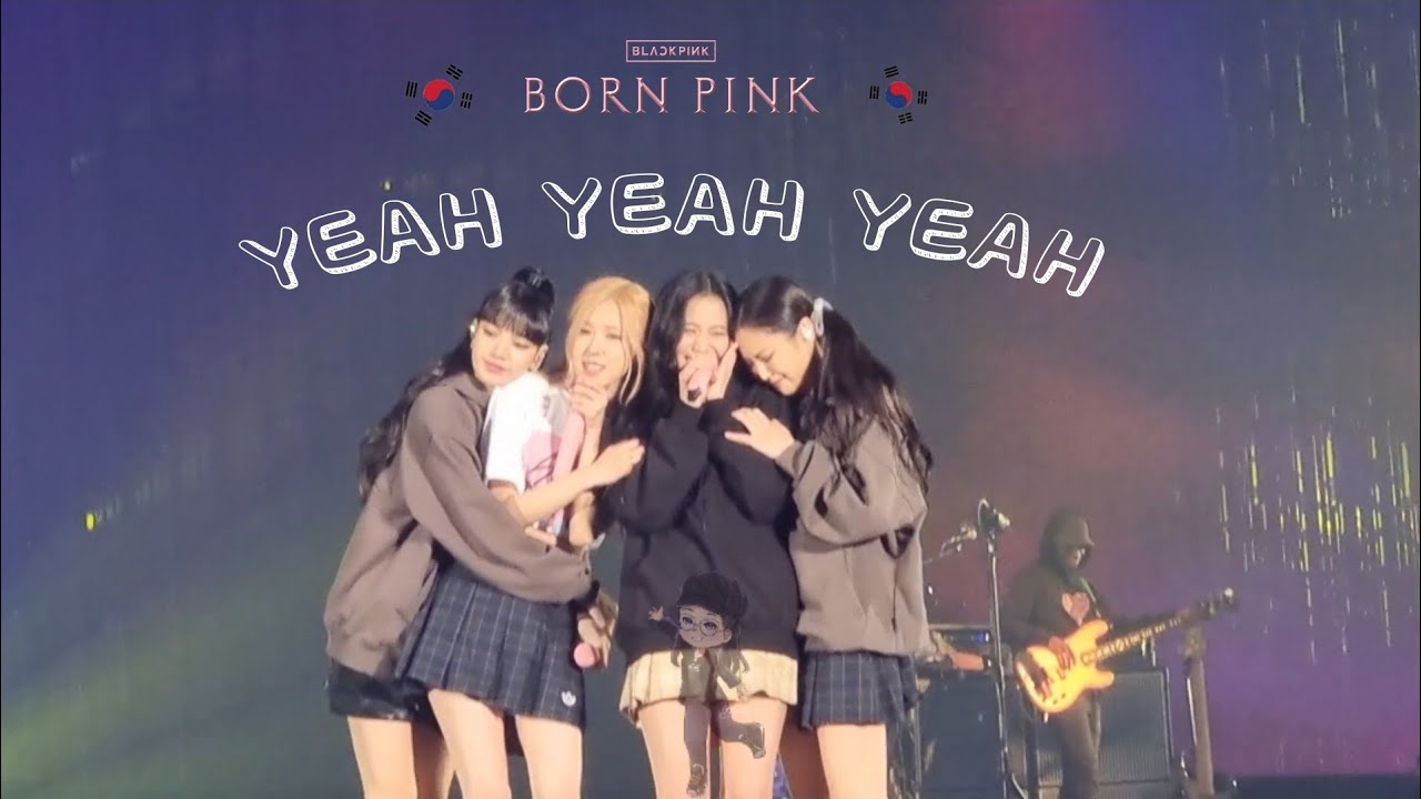 BLACKPINK - BORN PINK Seoul Tour Yeah Yeah Yeah Encore - Day 1 - YouTube