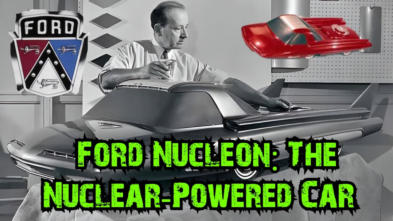 Ford Nucleon The Nuclear-Powered Car - YouTube
