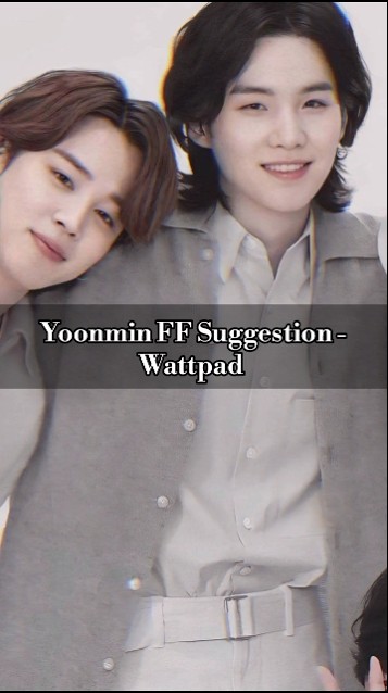 Yoonmin FF Suggestion - Wattpad Part 2 #yoonmin #yoonminff #fanfiction ...