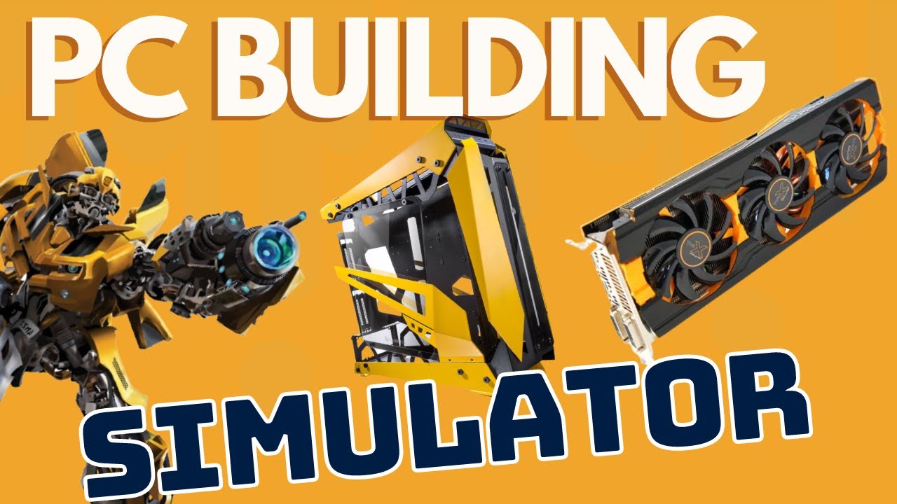 PC BUILDING SIMULATOR / BUMBLEBEE GAMING PC / - YouTube