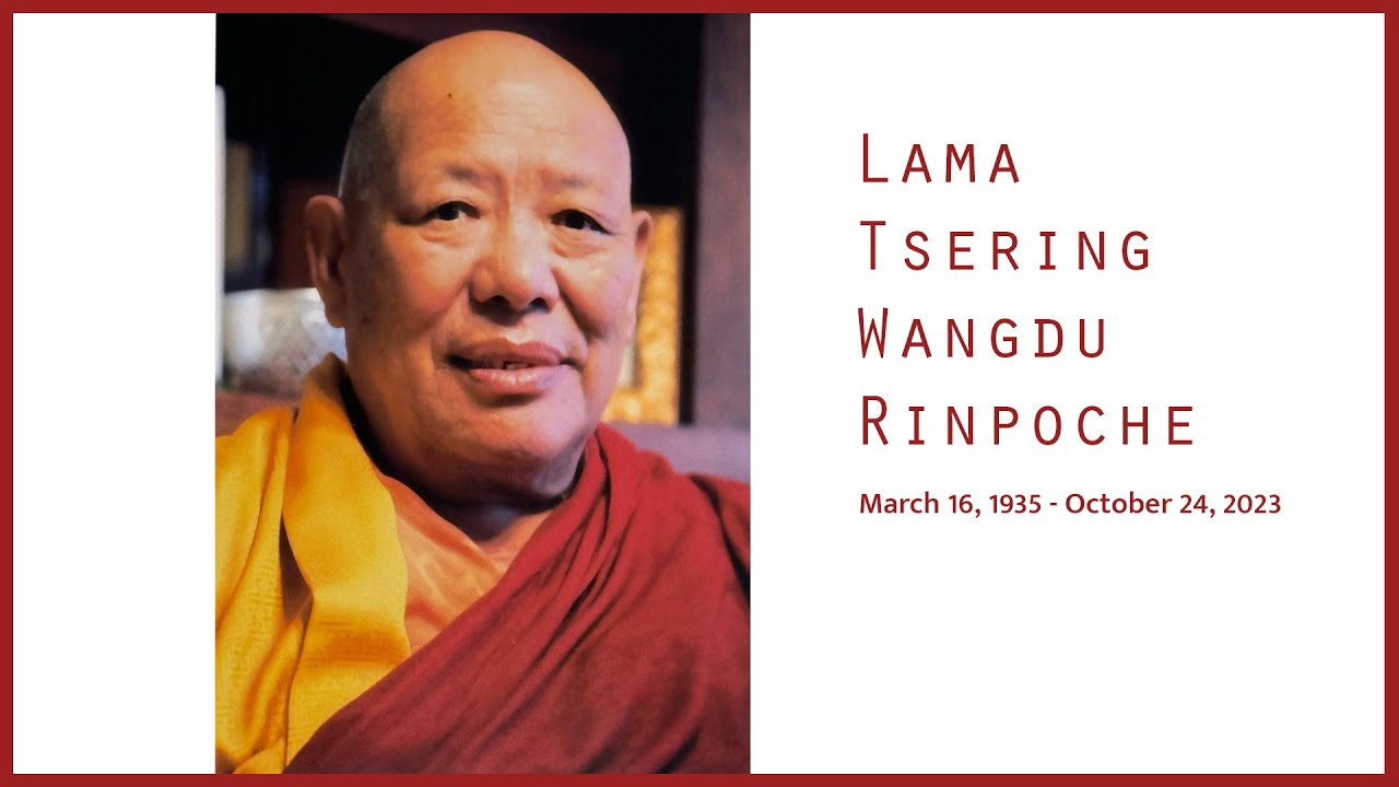 Lama Tsering Wangdu Rinpoche | March 16, 1935 - October 24, 2023 - YouTube