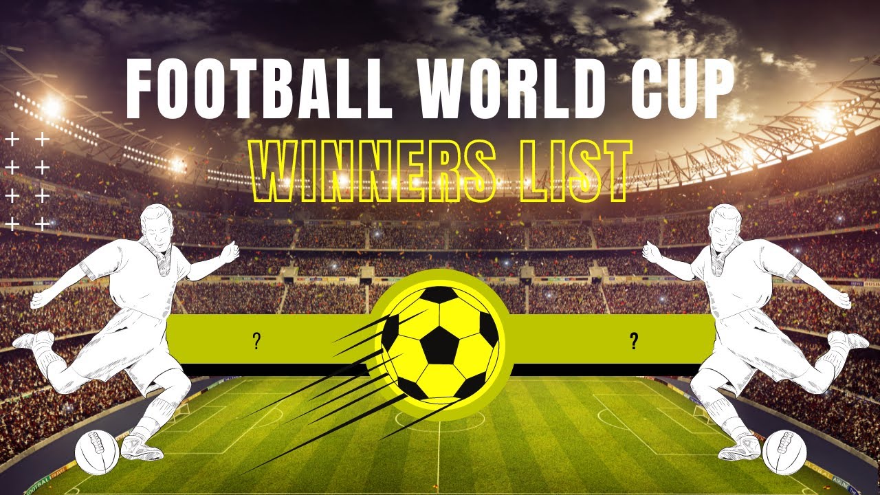 ALL FIFA World Cup Winners List (1930 - 2022) | Final Scores | Venue ...