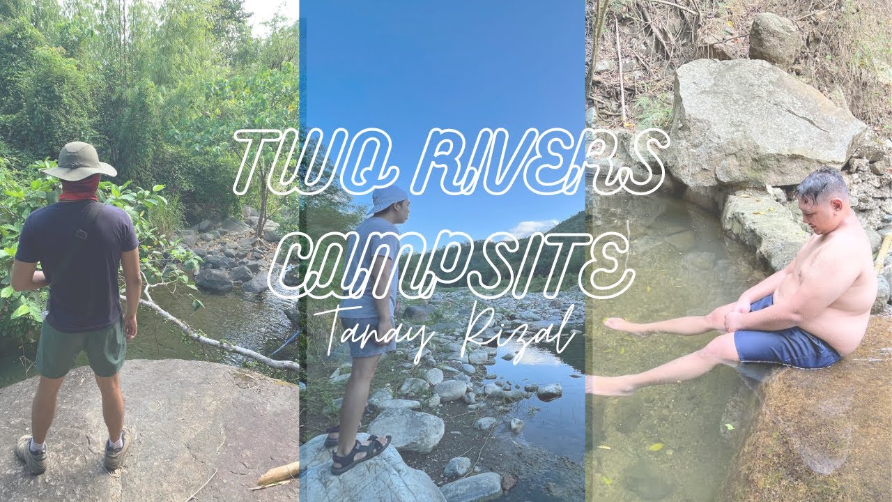 LakbayTikim #2 | Tanay, Rizal (Two Rivers Campsite, 8 wonder falls ...