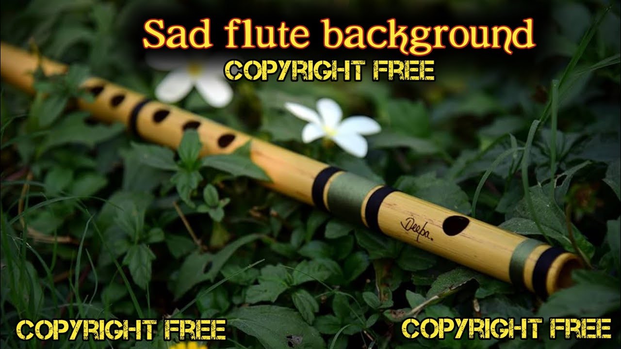 No copyright || sad flute || emotional flute|| background flute music ...