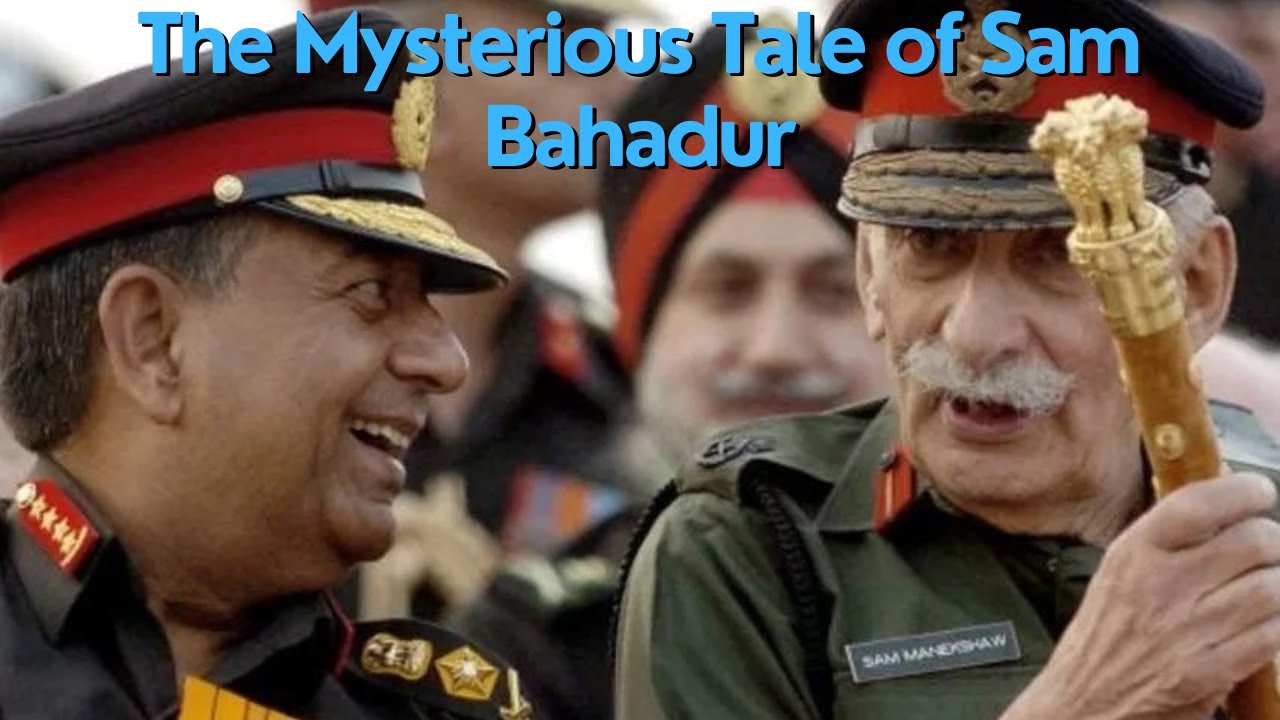 The Mysterious Tale of Sam Bahadur - YouTube