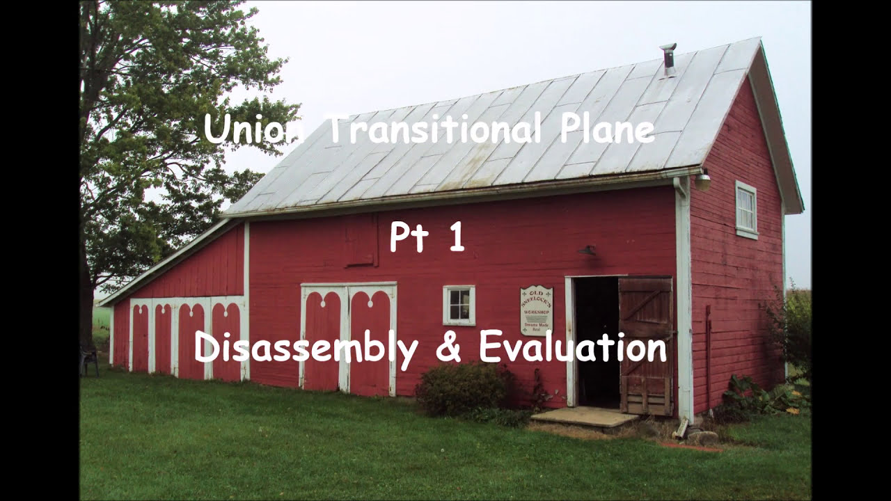Union Transitional Plane ~ Pt 1 ~ Disassembly & Evaluation - YouTube