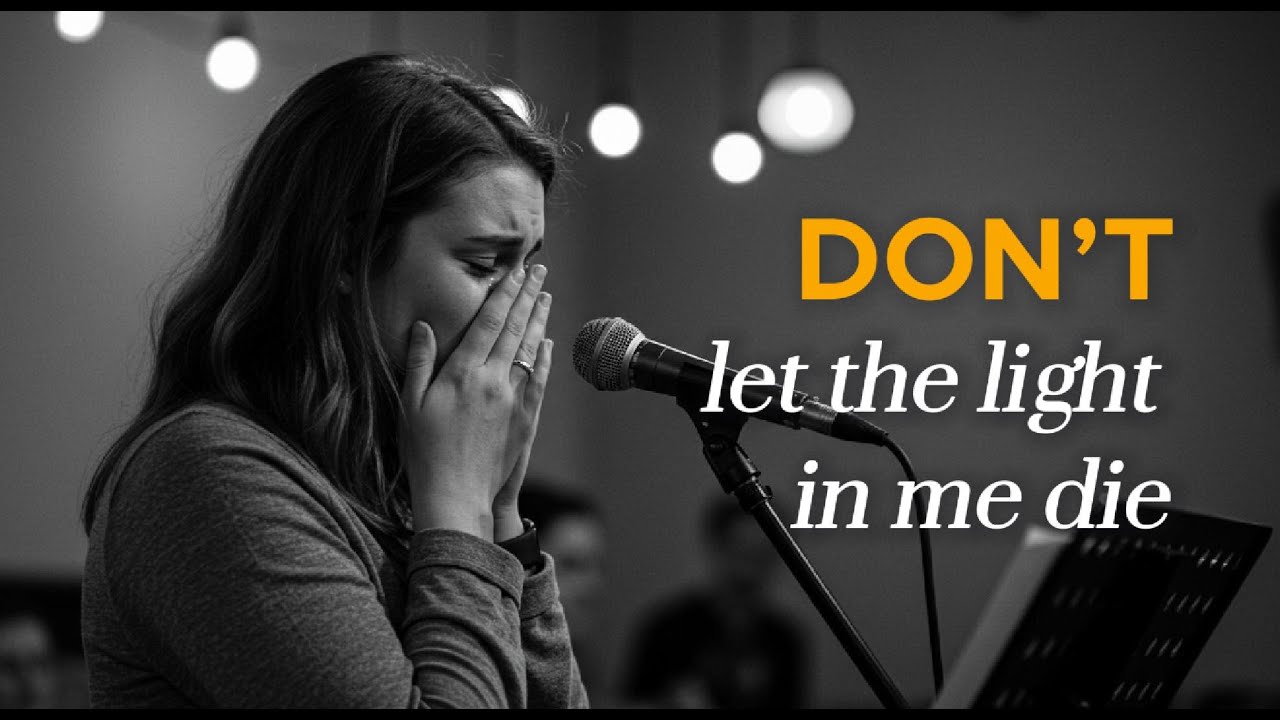 Don’t Let the Light in Me Die | Christian Worship Song for Healing ...
