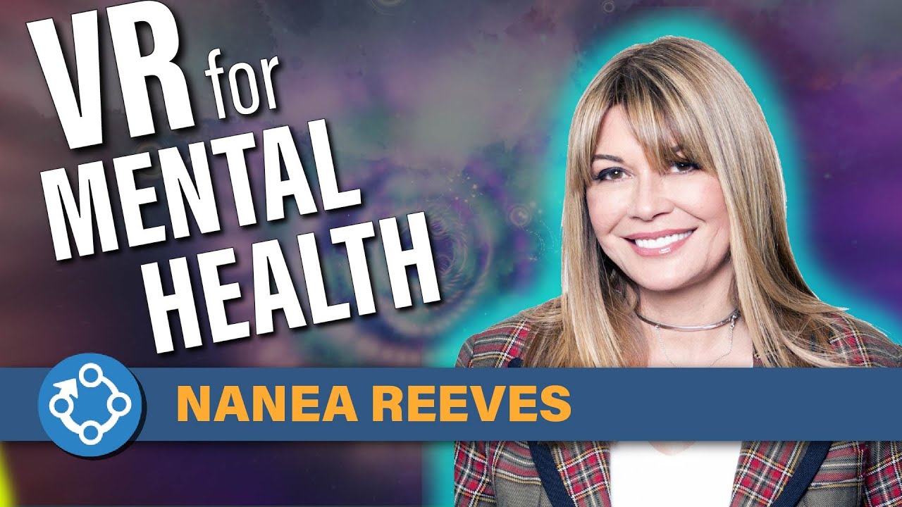 Nanea Reeves - VR for Mental Health - YouTube