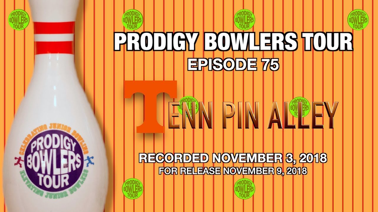 PRODIGY BOWLERS TOUR -- 11-03-2018 -- TENN PIN ALLEY - YouTube