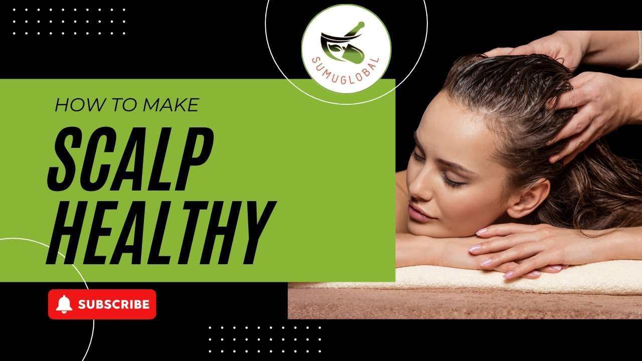 How to Keep Your Scalp Healthy | Ayurvedic Tips for Strong, Shiny Hair ...