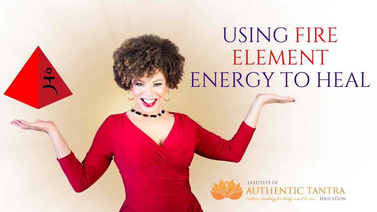 Using Fire Element Energy in your daily life - YouTube