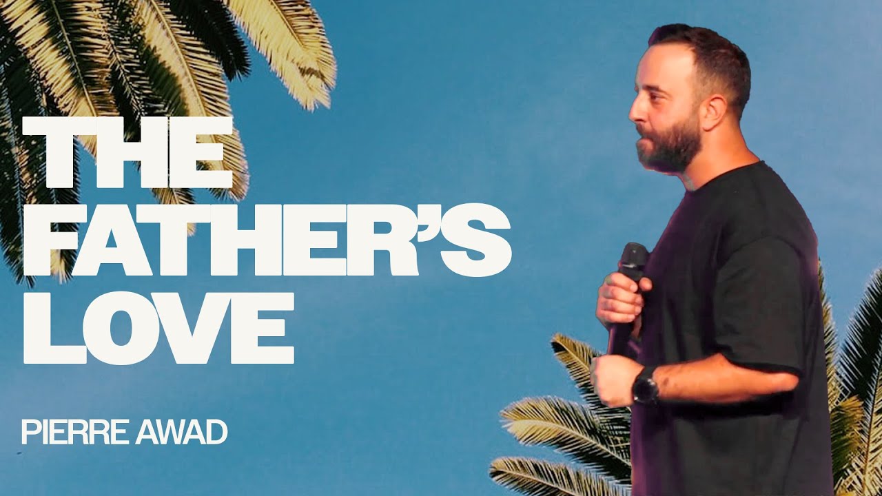 The Father's Love | Ps Pierre Awad | Freedom Centre - YouTube
