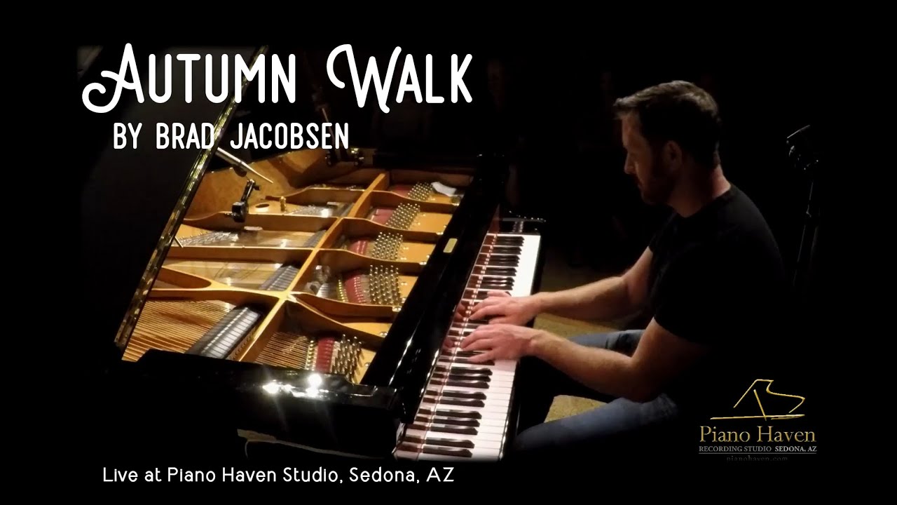 Autumn Walk by Brad Jacobsen - Live at Piano Haven Studio, Sedona, AZ ...