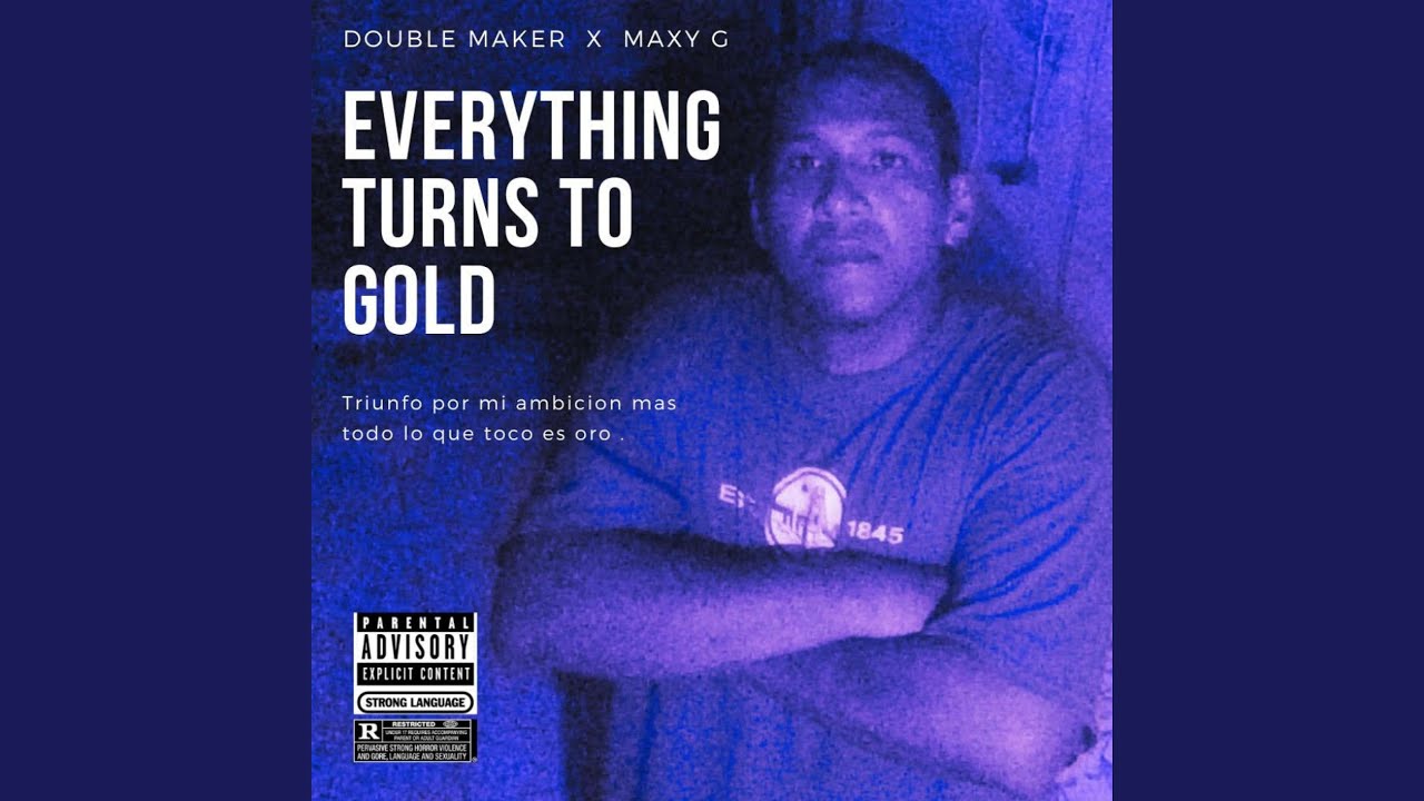 Everything turns to gold (feat. Maxi - G) - YouTube