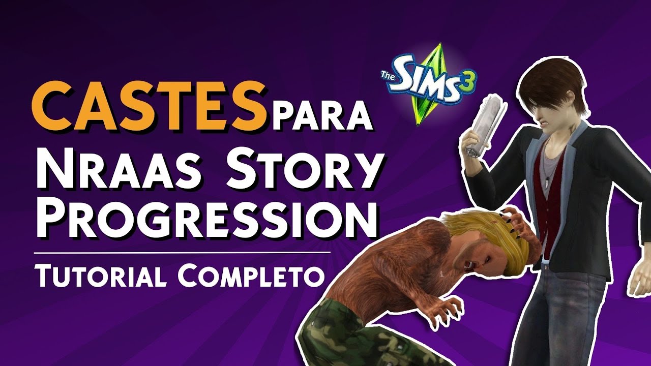 Guia Completo de Castes para NRAAS Story Progression: sua vizinhança ...