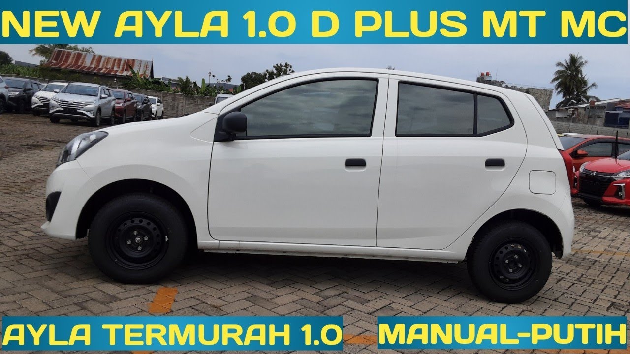 New Ayla 1.0 D PLUS MT MC| PUTIH |Ayla Terbaru 2022 - YouTube