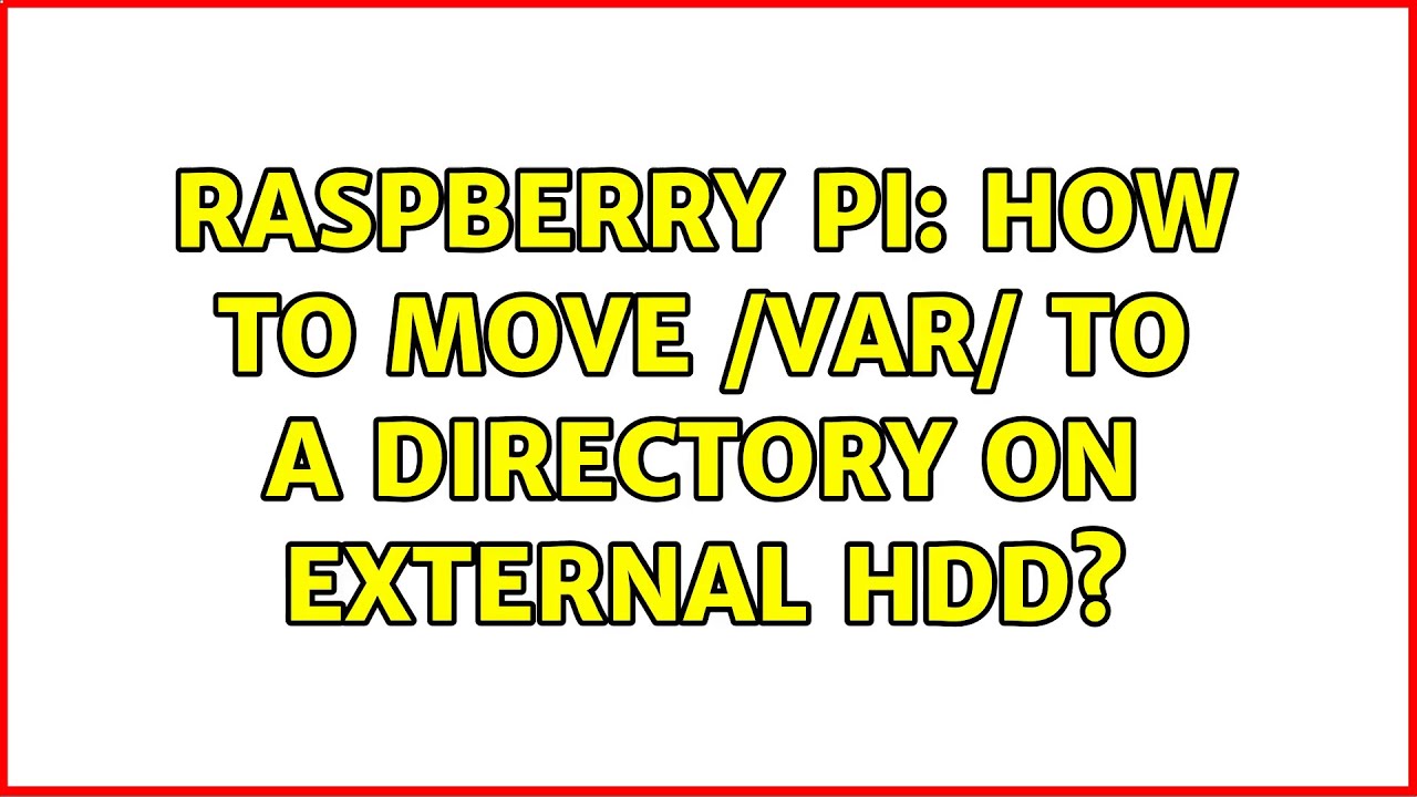 Raspberry Pi How To Move var To A Directory On External Hdd YouTube raspberry-pi-how-to-move-var-to-a-directory-on-external-hdd-youtube