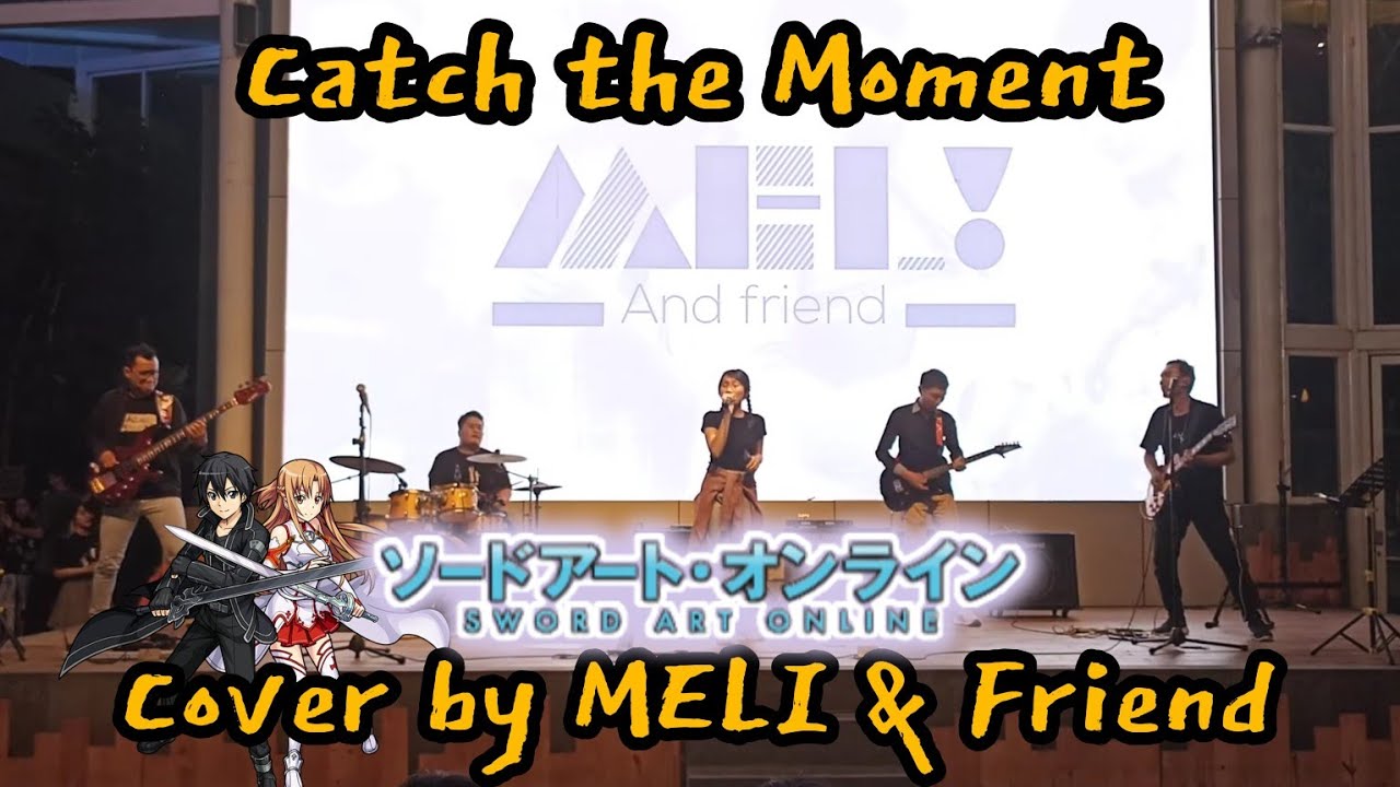 LiSA - Catch the Moment (Ost. Sword Art Online) Cover by MELI and ...