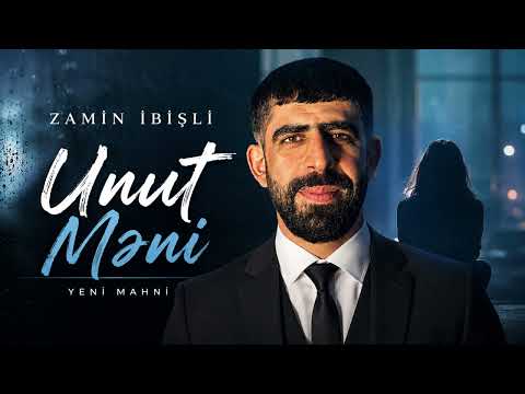 Zamin İbişli  Unut Məni (2026)