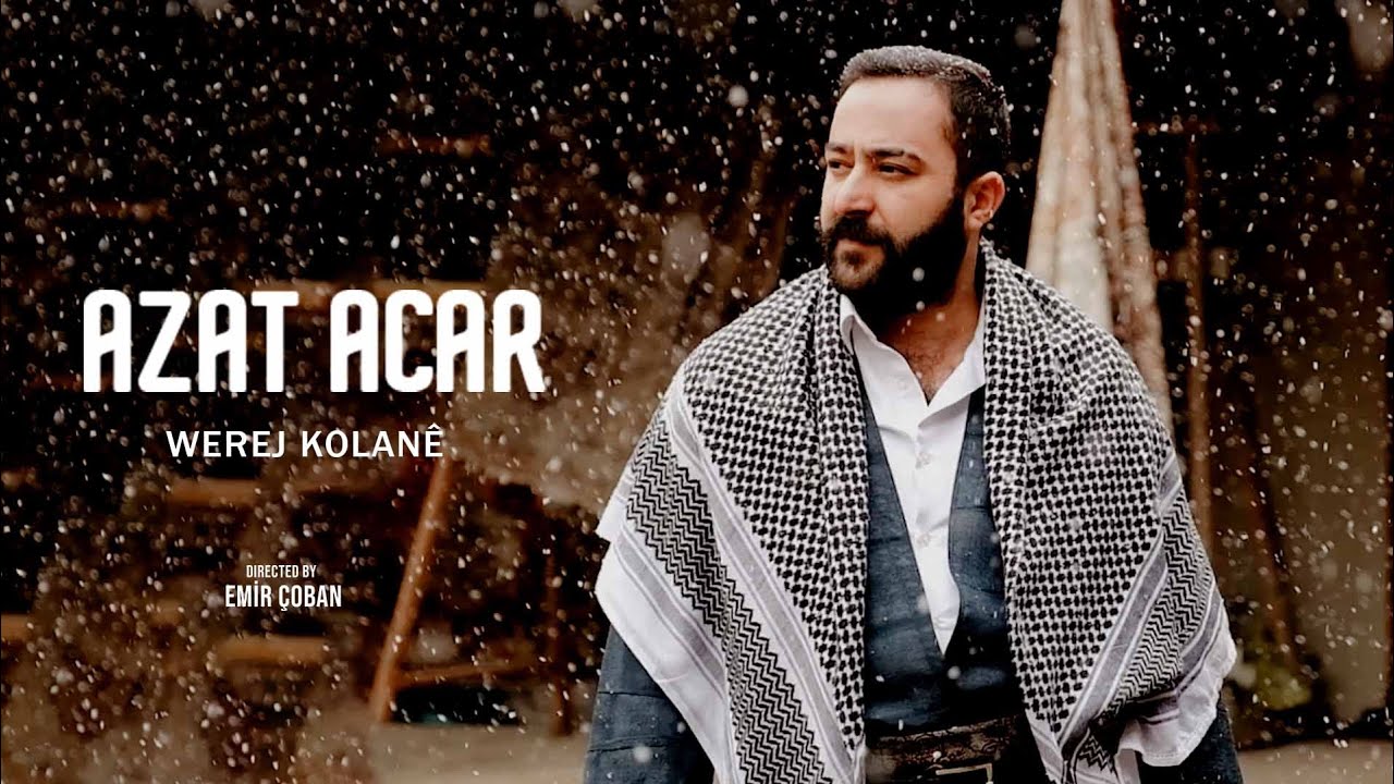 AZAT ACAR - WEREJ KOLANE ( Official Video ) 2025 - YouTube