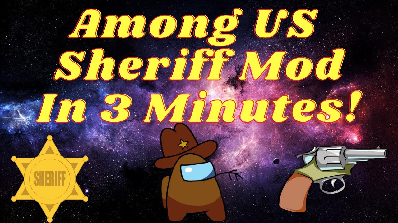 How To Get Sheriff Mod In Among Us In Under 3 Minutes! (PC) - YouTube