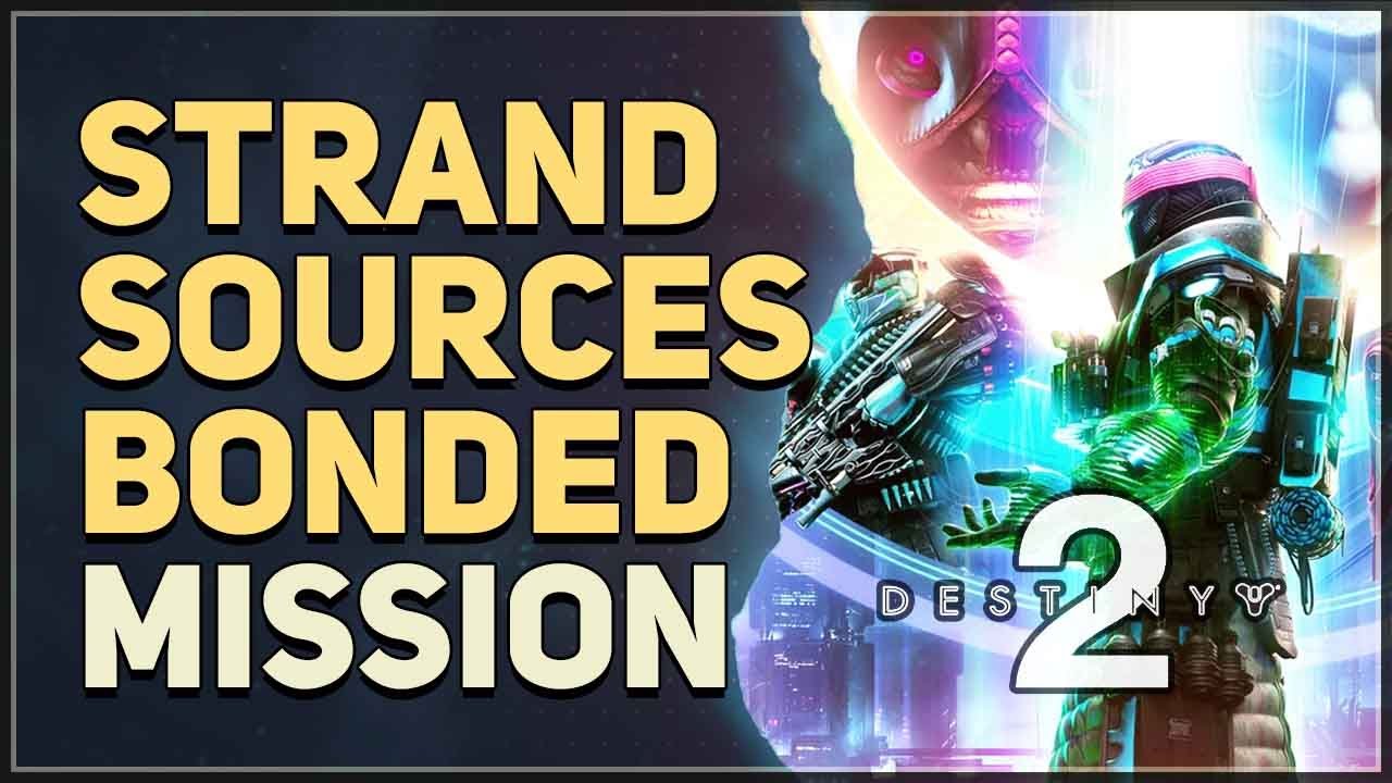 Strand Sources Bonded Destiny 2 - YouTube