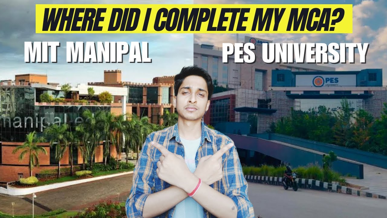 Where Did I Complete My MCA? || MIT Manipal Or PES University || Which ...