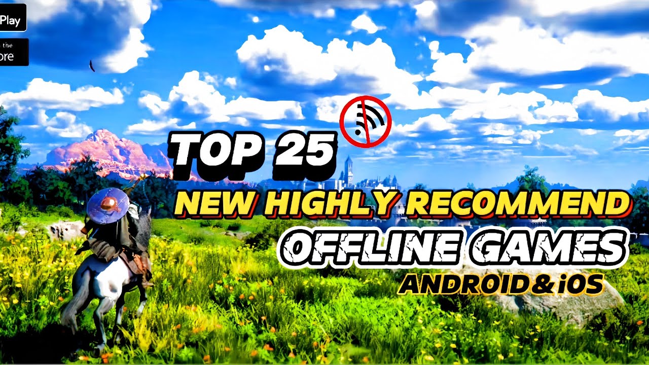Top 25 New Highly Recommended Offline Games For Android/iOS in 2025 ...