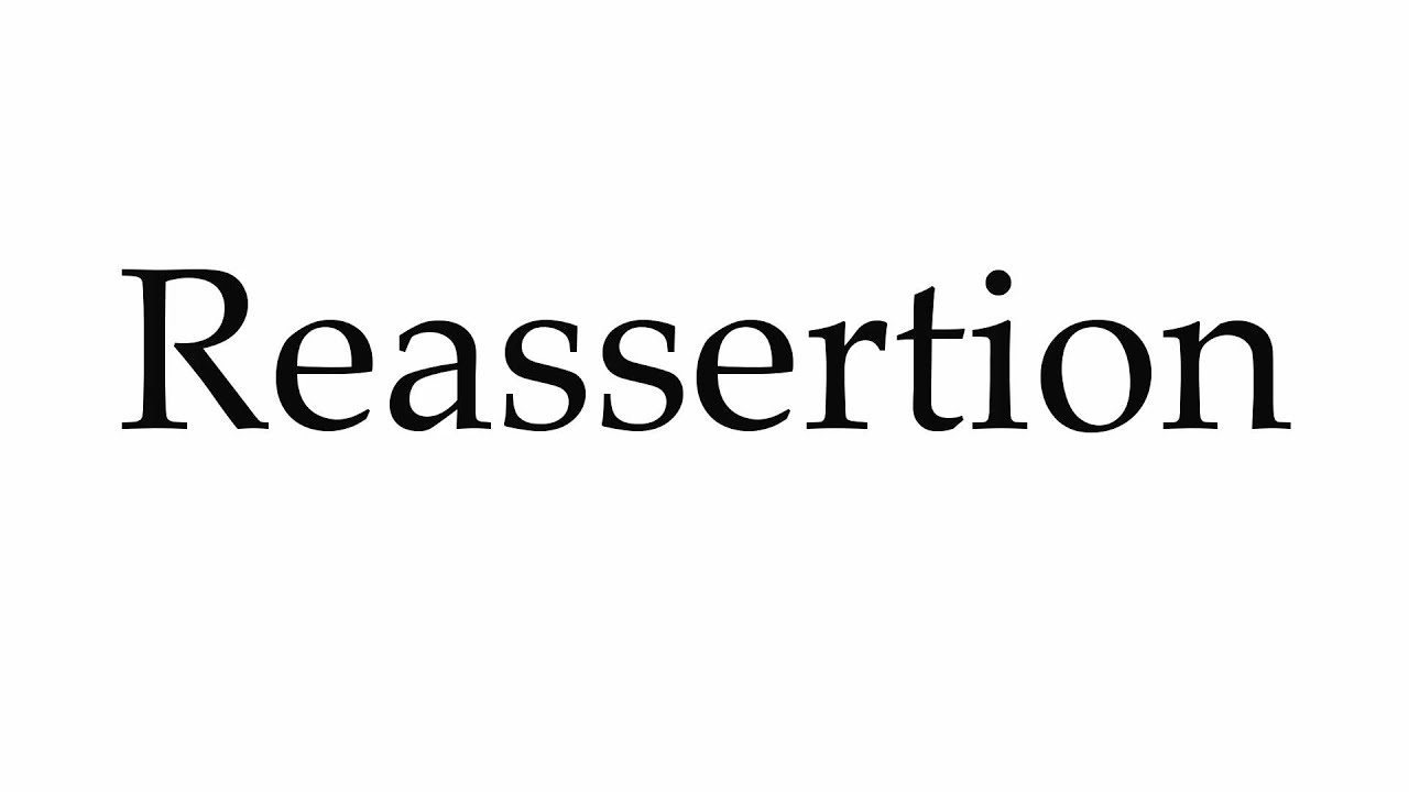 How to Pronounce Reassertion - YouTube