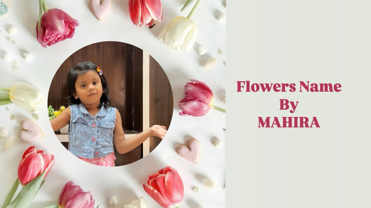 Flower Names with Mahira | Fun and Educational Video | Kids Learning ...