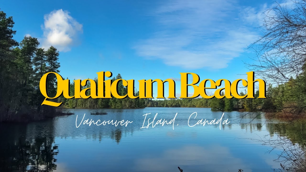 Qualicum Beach, Vancouver Island, BC, Canada | Travel Vlog - YouTube