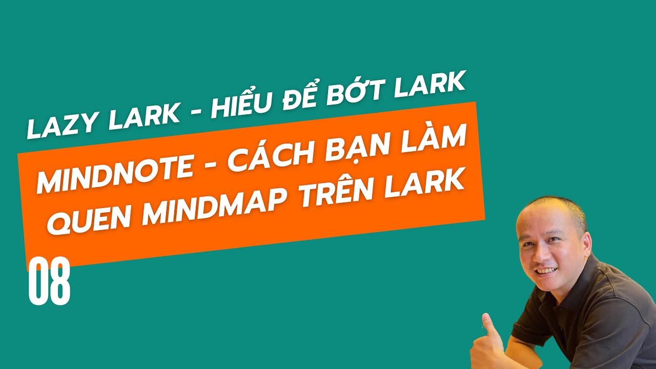 [Lazy Lark] Làm quen Mindnote - 1 dạng Mindmap trên Lark - YouTube