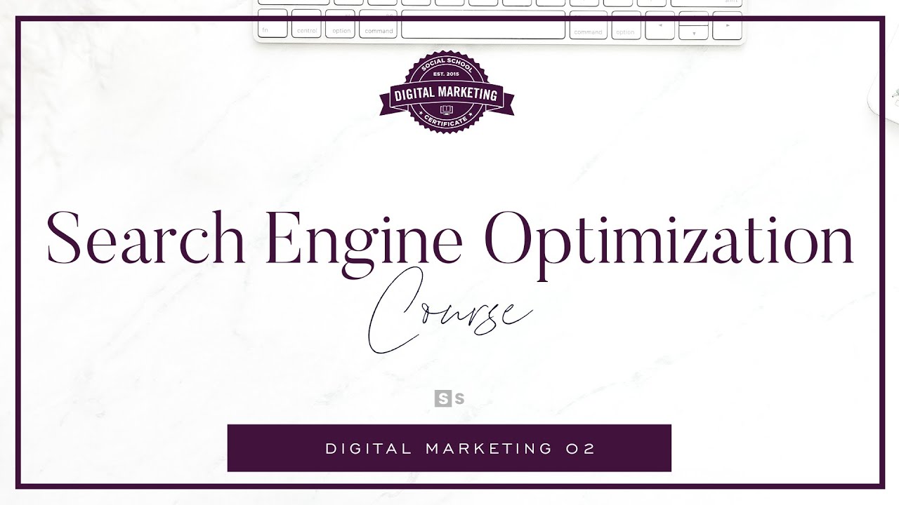 [Digital Marketing Certificate - Course 02] Search Engine Optimization ...