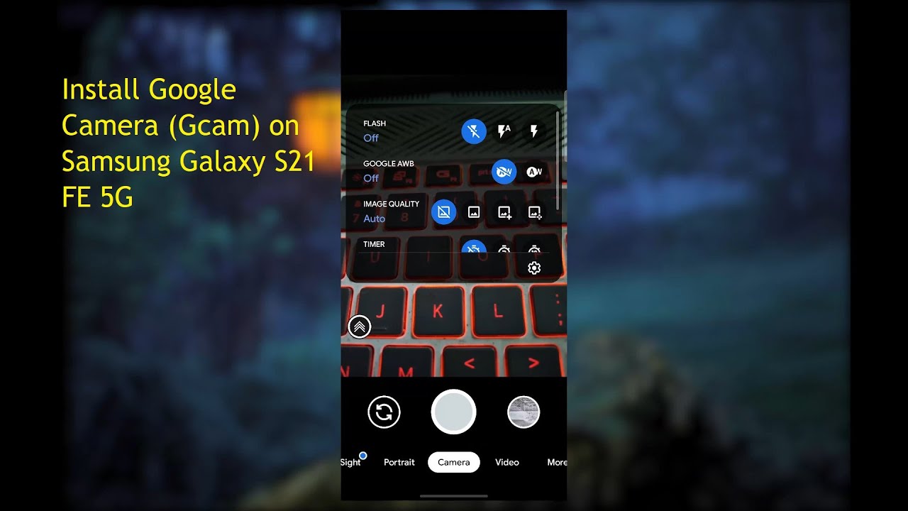 How to Install Google Camera (Gcam) on Samsung Galaxy S21 FE 5G - YouTube