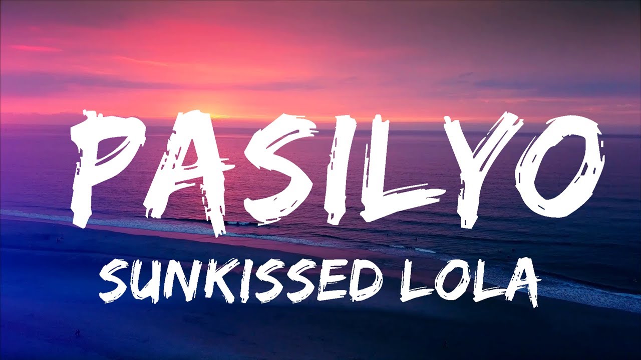 Playlist || SunKissed Lola - Pasilyo (Lyrics) || Vibe Song - YouTube