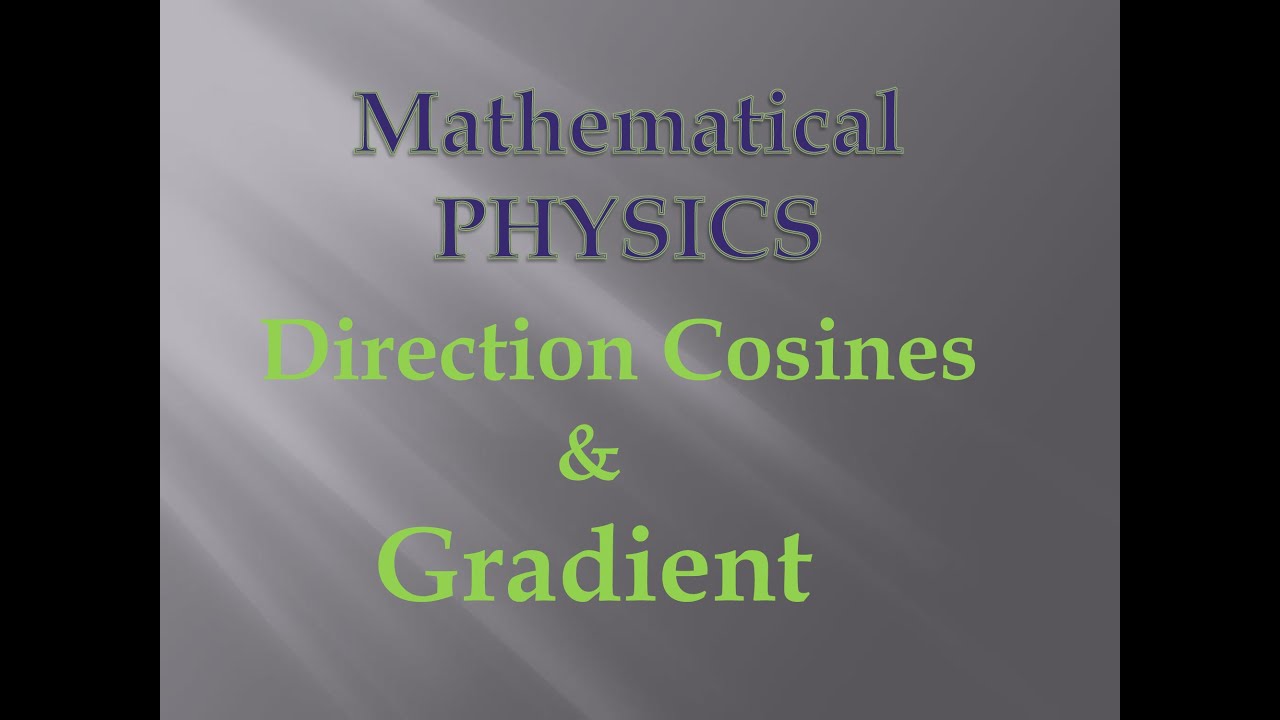 Lecture 3 Direction Cosines & Gradient - YouTube