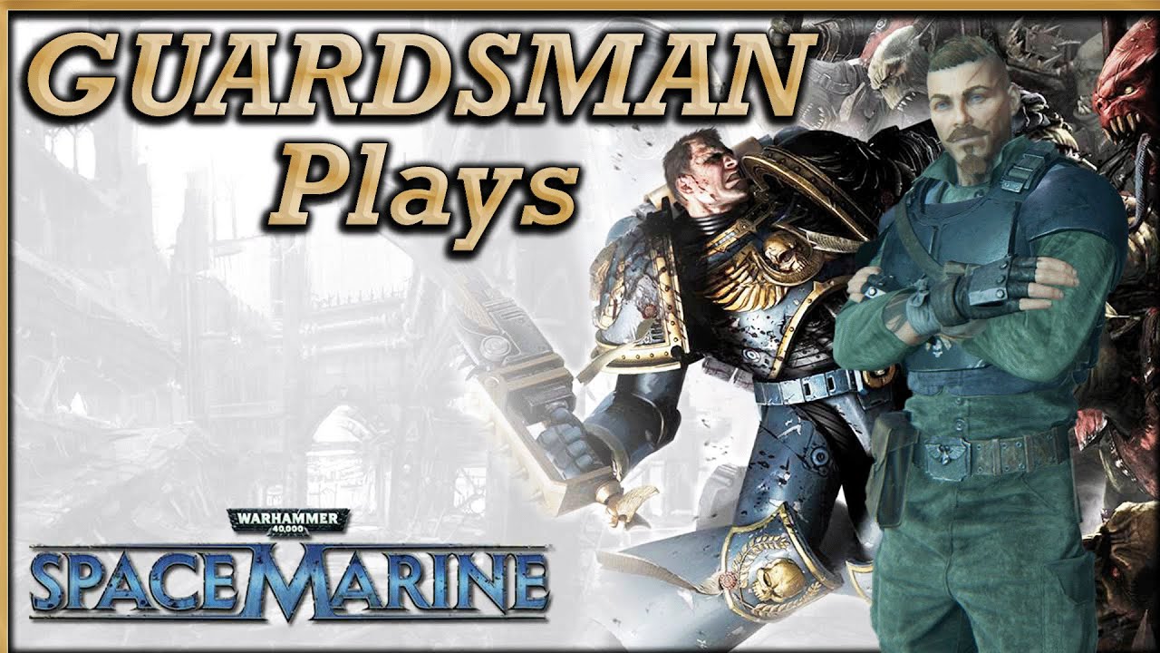 Caidan Guard Adventure: Guardsman Plays Warhammer 40k Space Marine 🚀 ...