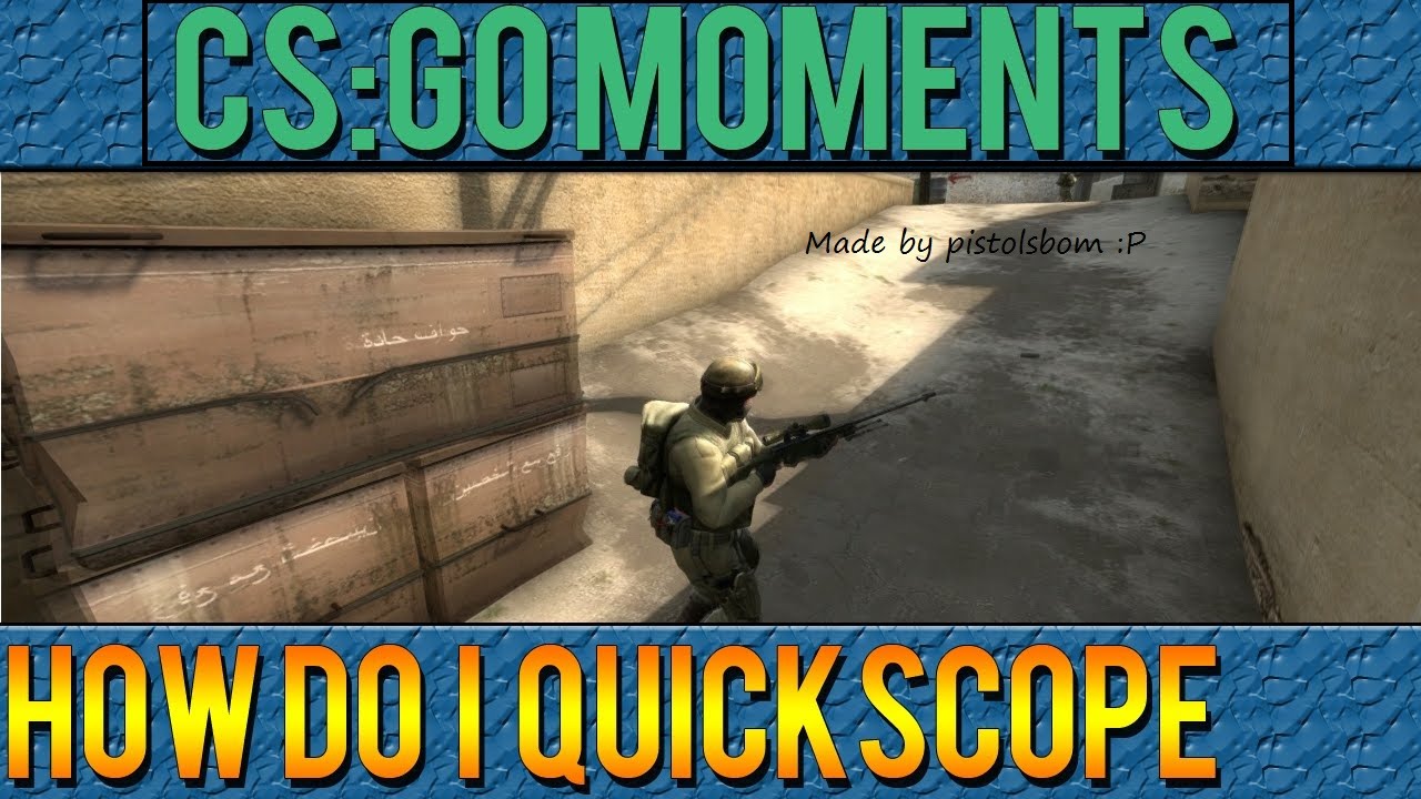 Cs go Quick scope moments ep01 - YouTube